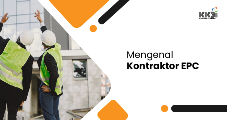 Mengenal Kontraktor EPC
