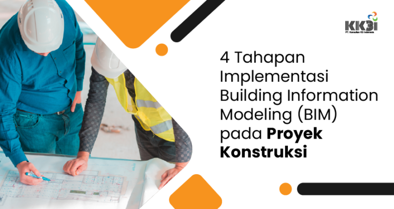 4 Tahapan Implementasi Building Information Modeling (BIM) pada Proyek Konstruksi