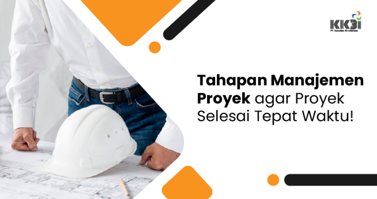 Tahapan Manajemen Proyek agar Proyek Selesai Tepat Waktu!