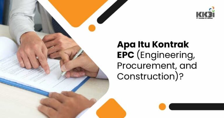 Apa Itu Kontrak EPC (Engineering, Procurement, and Construction)?
